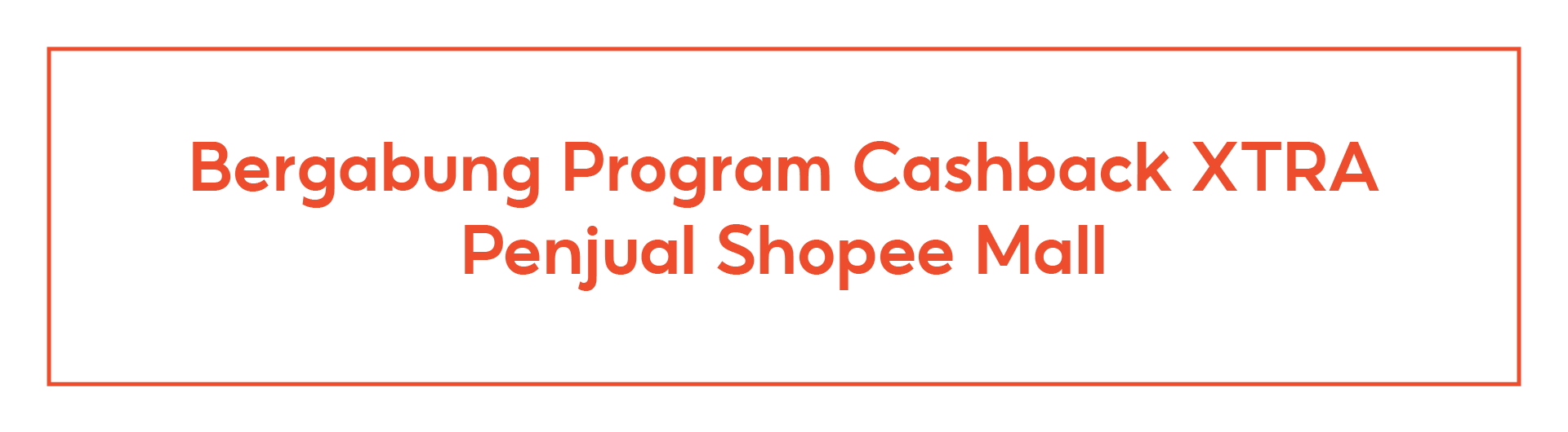 Program Cashback XTRA | Pusat Edukasi Penjual Shopee Indonesia